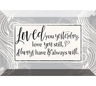DEXSA COMPANY Dexsa Loved You Yesterday 6 X 4' Glass Plaque W Ith Easel