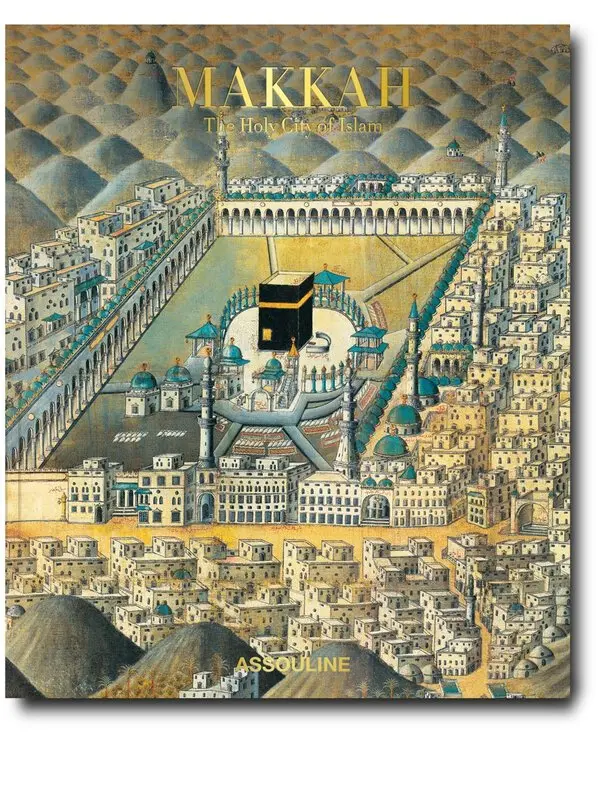 Assouline Makkah. The Holy City Of Islam