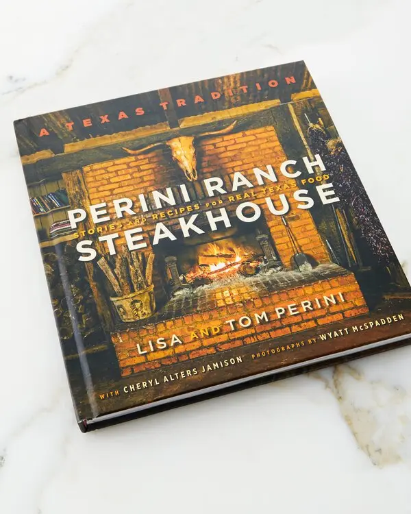PERINI RANCH Steakhouse Stories And Recipes For Real Texas Food Cookbook - One-color