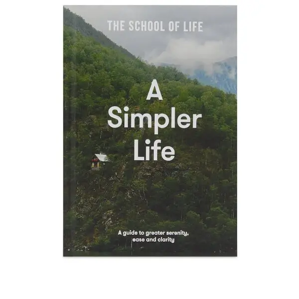 THE SCHOOL OF LIFE A Simpler Life