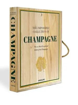 Assouline The Impossible Collection Of Champagne