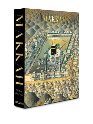 Assouline Makkah. The Holy City Of Islam
