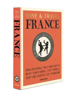 Assouline Wine & Travel France Enrico Bernardo Hardcover Book - Orange