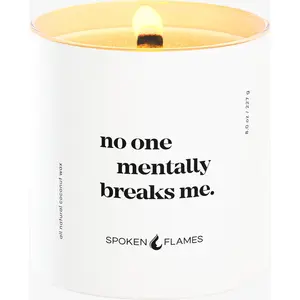 SPOKEN FLAMES No One Mentally Breaks Me Candle
