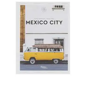 RIZZOLI Mexico City: The Extraordinary Guide - Thibault Mommalier/franck Juery