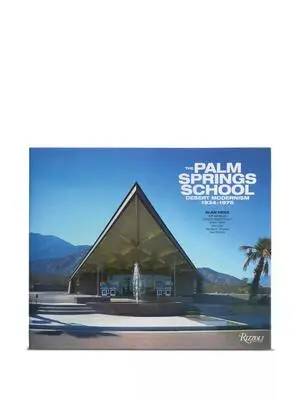 RIZZOLI The Palm Springs School: Desert Modernism Book
