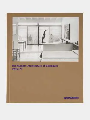 APARTAMENTO The Modern Architecture Of Cadaqués 1955-71