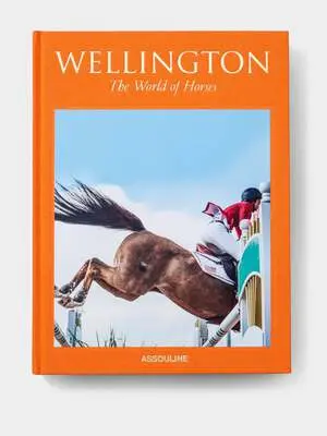Assouline Wellington: The World Of Horses