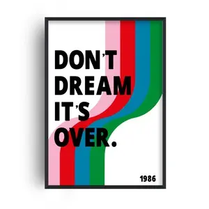 FANCLUB Don't Dream It's Over Abstract Slogan Music Giclée Art Print A3 - White