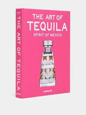 Assouline The Art Of Tequila: Spirit Of Mexico - Pink