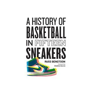 BOOKS A History Of Basketball In Fifteen Sneakers Russ Bengtson - Multicolor