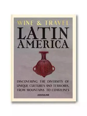 Assouline Wine & Travel Latin America Book