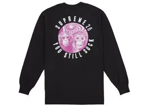 Supreme You Still S**k Long Sleeve Tee Shirt Black