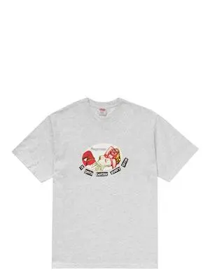 Supreme It Gets Better Every Time Tee Shirt - Ash Grey