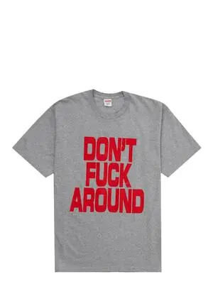 Supreme Don’t Fuck Around Tee Shirt - Heather Grey