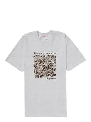 Supreme Too Many Assholes Tee Shirt - Ash Grey