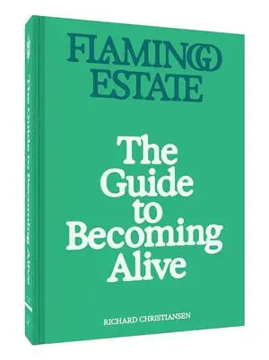 FLAMINGO ESTATE The Guide To Becoming Alive - N,a