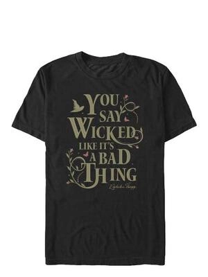 WICKED: FOR GOOD Wicked For Good You Say It Like It's A Bad Thing T Shirt - Black