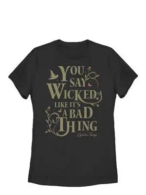 WICKED: FOR GOOD You Say Wicked Like It's A Bad Thing" Graphic T-shirt - Black