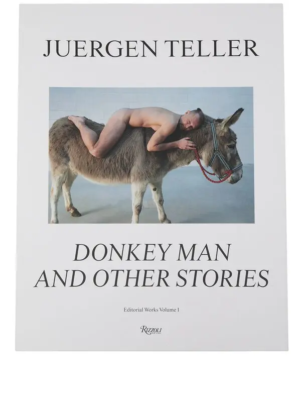 RIZZOLI Juergen Teller: Donkey And Other Stories Book - White
