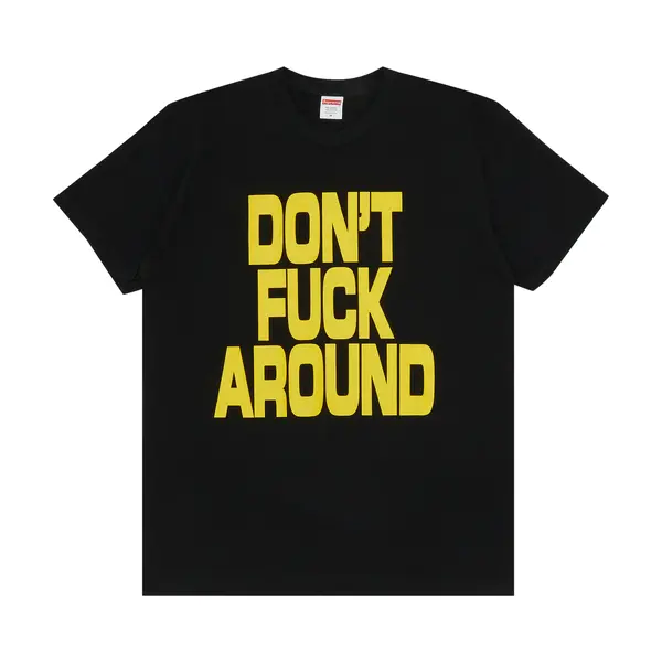 Supreme Don't Fuck Around Tee - Black