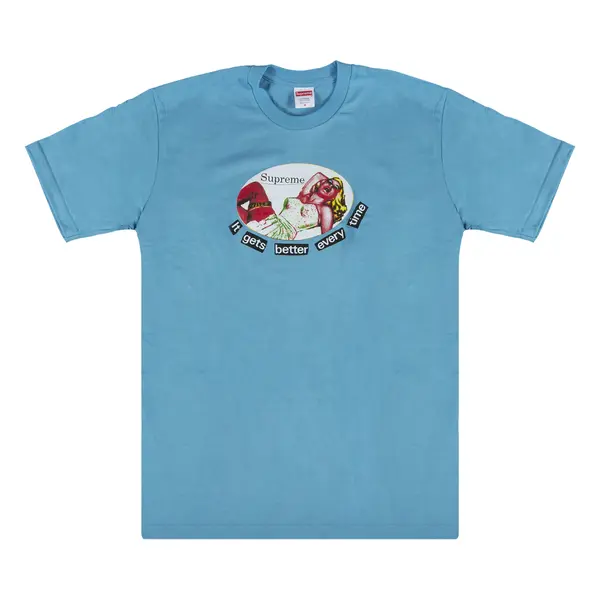 Supreme It Gets Better Every Time T-shirt