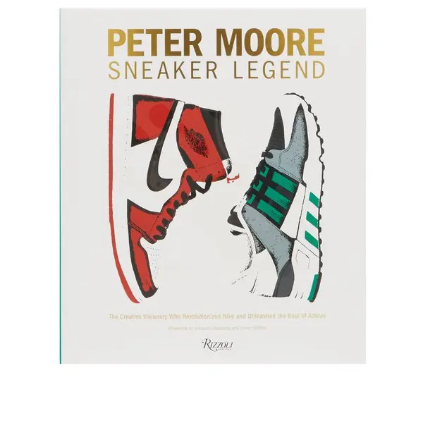 RIZZOLI Peter Moore: Sneaker Legend - Jason Coles/jacques Chassaing/tinker Hatfield