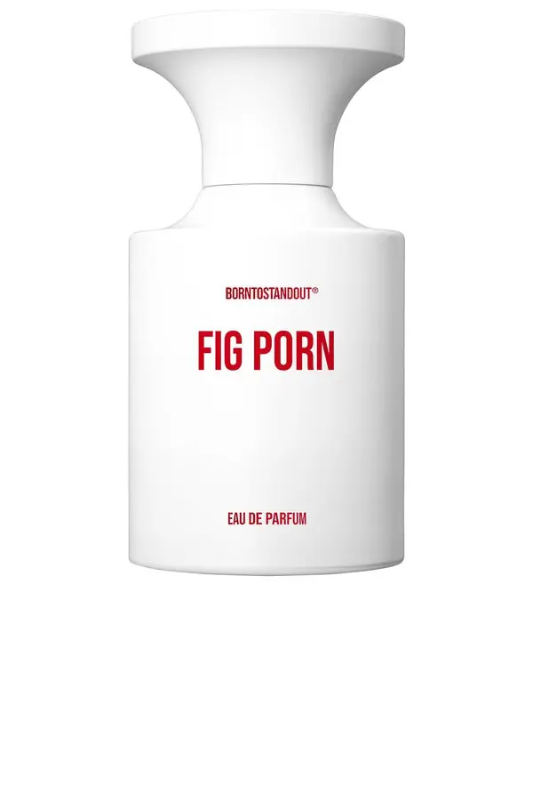 BORNTOSTANDOUT Fig Porn Eau De Parfum - N,a