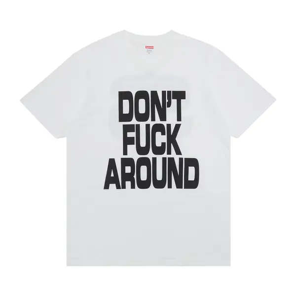 Supreme Don't Fuck Around Tee - White