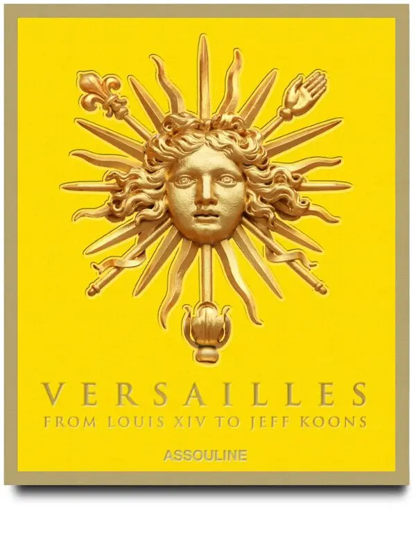 Assouline Versailles: From Louis Xiv To Jeff Koons Catherine Pégard And Mathieu Da Vinha Hardback Book - Yellow