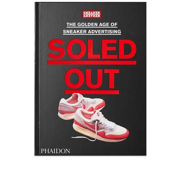 PHAIDON Soled Out The Golden Age Of Sneaker Advertising - Sneaker Freaker