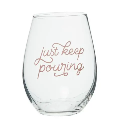 TOTALEE GIFT Just Keep Pouring Wine Glass 18 Oz