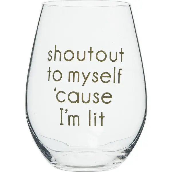 TOTALEE GIFT Shoutout To Myself Wine Glass 18 Oz - Clear