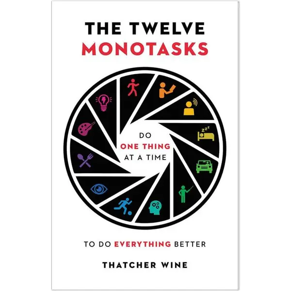 JUNIPER BOOKS The Twelve Monotasks Do One Thing At A Time To Do Everything Better - White