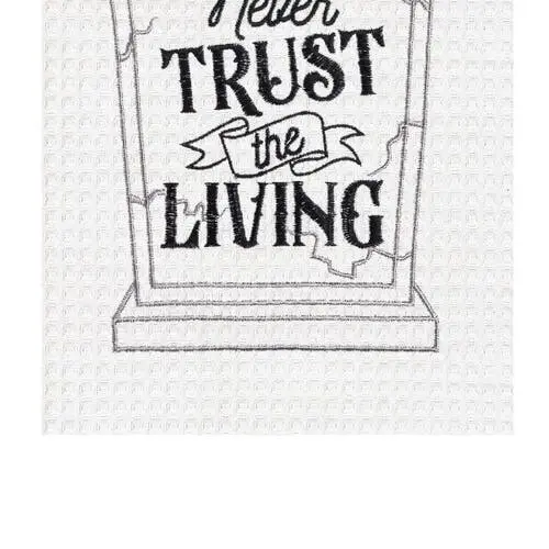 C&F HOME Never Trust The Living Headstone Towel