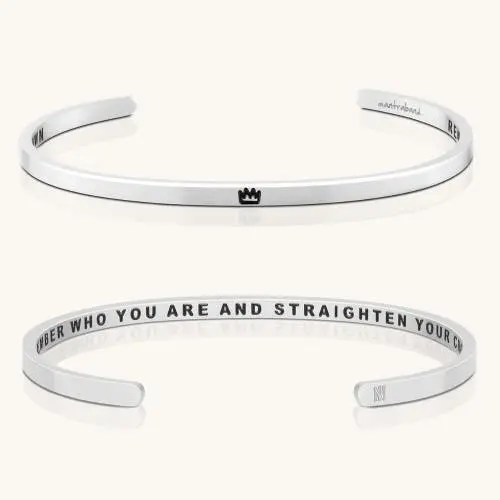 MANTRA Remember Who You Are And Straighten Your Crown Bracelet - Silver