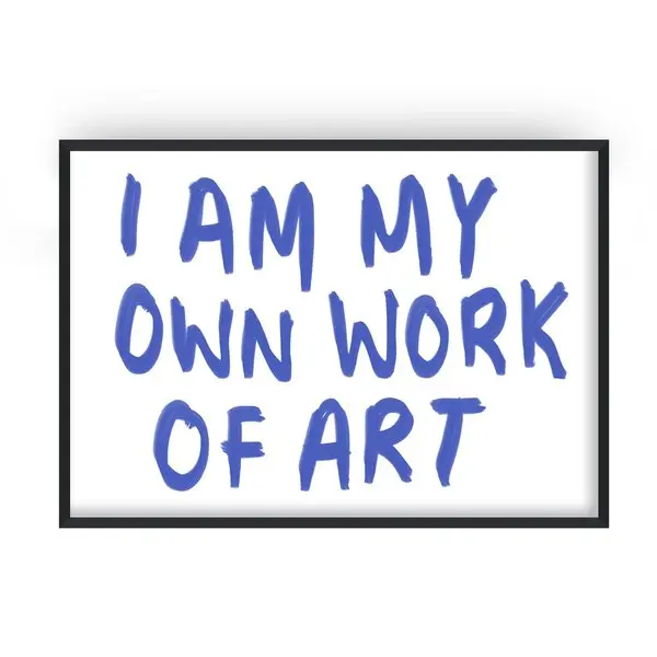 FANCLUB I Am My Own Work Of Art Music Inspirational Handwritten Quote Art Print - Blue