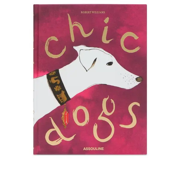 Assouline Chic Dogs Book - Robert Williams