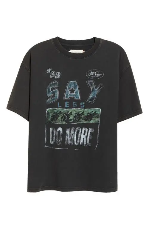 HONOR THE GIFT Say Less Do More Cotton Graphic T-shirt