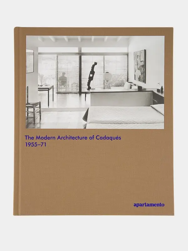 APARTAMENTO The Modern Architecture Of Cadaqués 1955-71