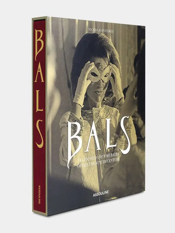 Assouline Bals: Legendary Costume Balls Of The Twentieth Century