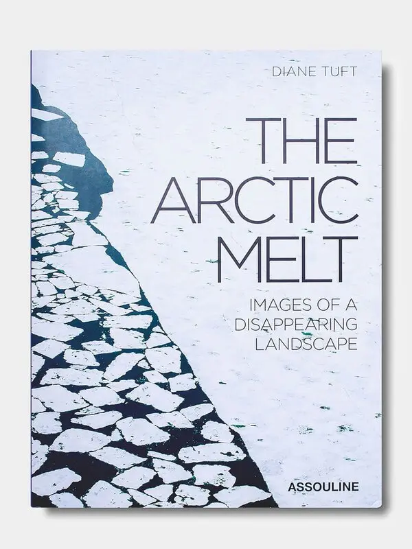 Assouline The Arctic Melt: Images Of A Disappearing Landscape - White