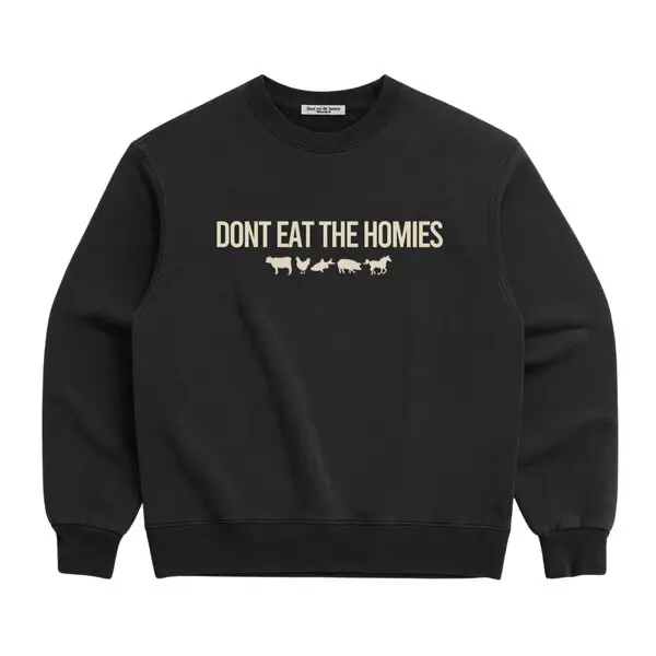 DONT EAT THE HOMIES Three D Crewneck