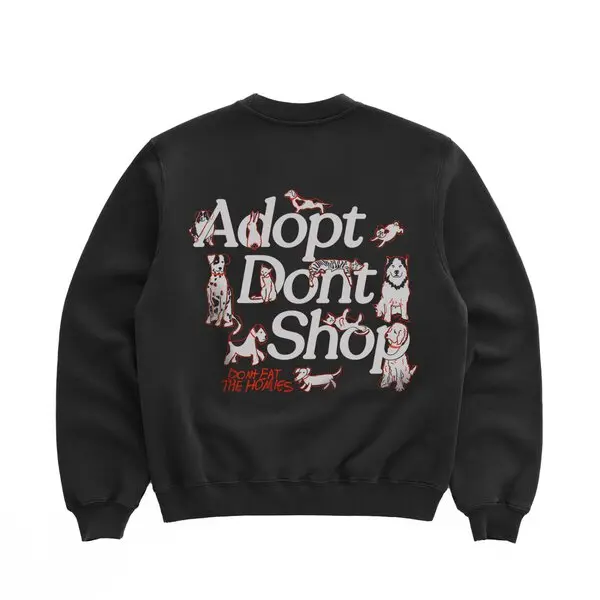 DONT EAT THE HOMIES Adopt Don't Shop Crewneck With Graphic Print