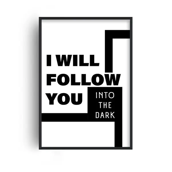 FANCLUB Black / White I Will Follow You Into The Dark Retro Music Giclée Art Print A2 - Black/white