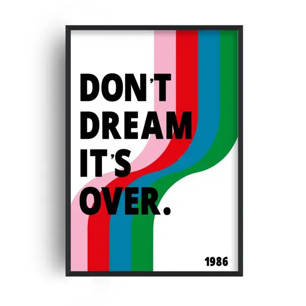 FANCLUB Don't Dream It's Over Abstract Slogan Music Giclée Art Print A3 - White