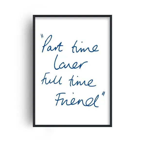 FANCLUB Part Time Lover Full Time Friend Handwritten Retro Music Giclée Art Print - Blue