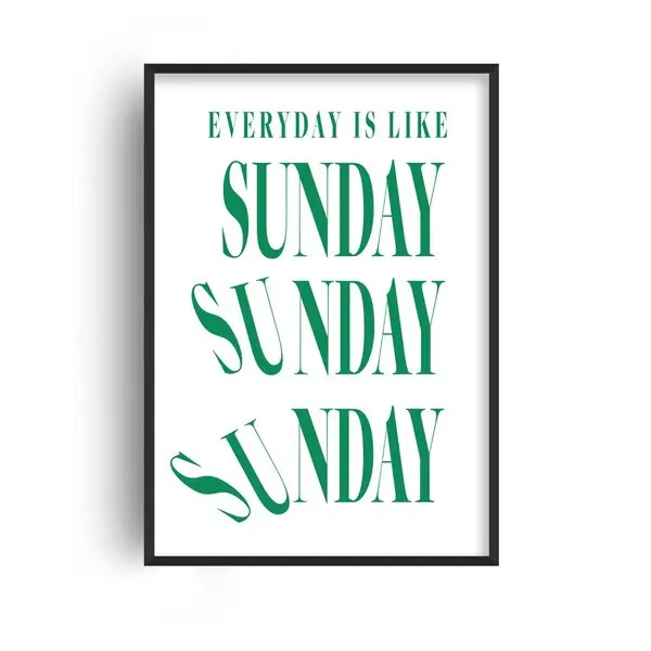 FANCLUB Everyday Is Like Sunday Mindful Music Bedroom Art Print A2 - Green