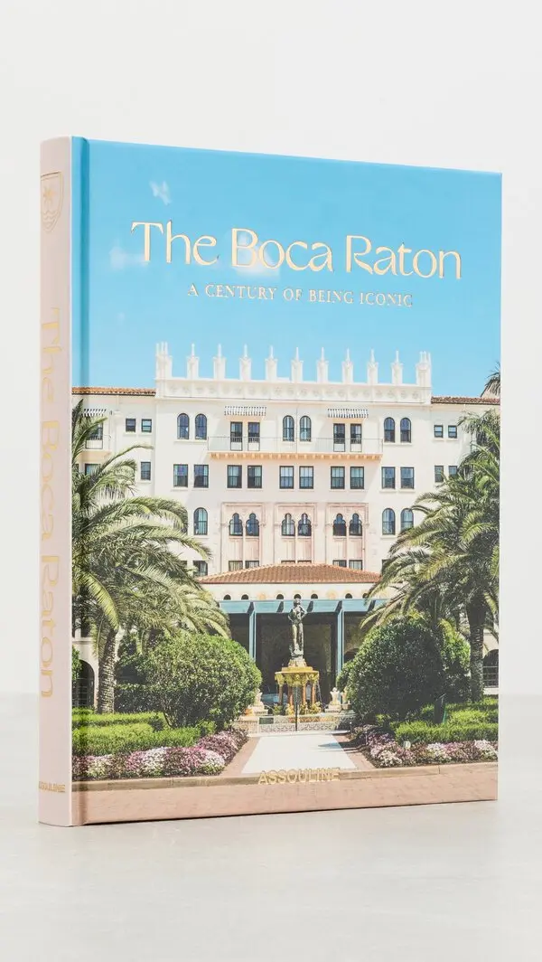 Assouline The Boca Raton: A Century Of Being Iconic