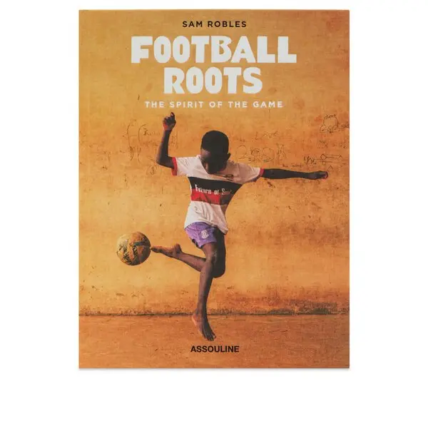 Assouline Football Roots: The Spirit Of The Game Published By - Sam Robles